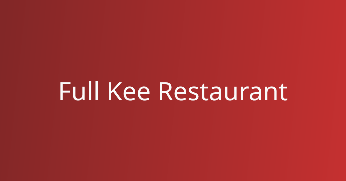 Best Chinese in Falls Church, VA | Full Kee Restaurant | Menu